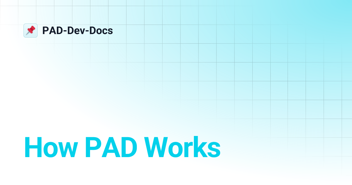 How PAD Works | PAD-Dev-Docs